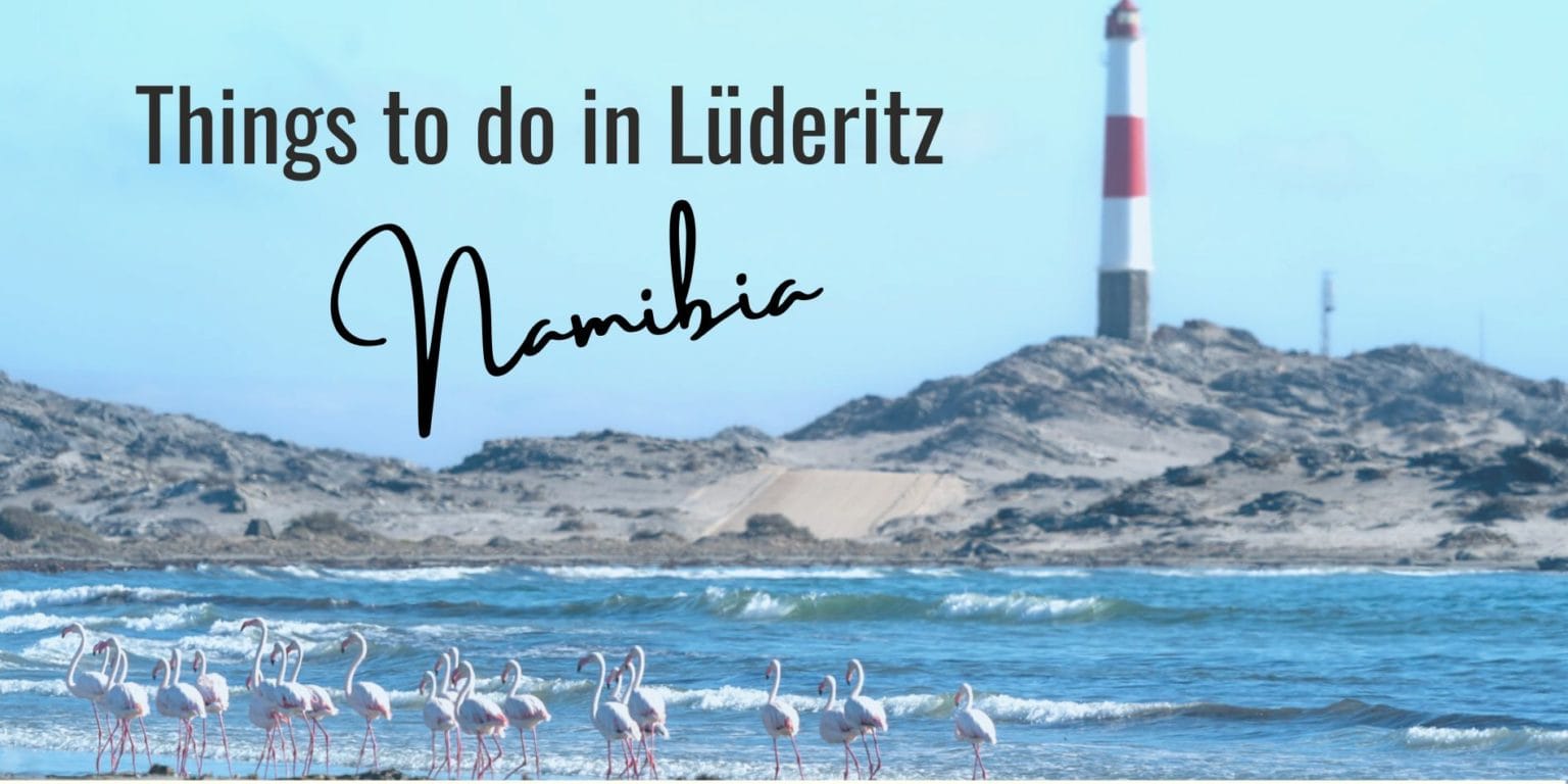 15 Best Things to do in Luderitz, Namibia
