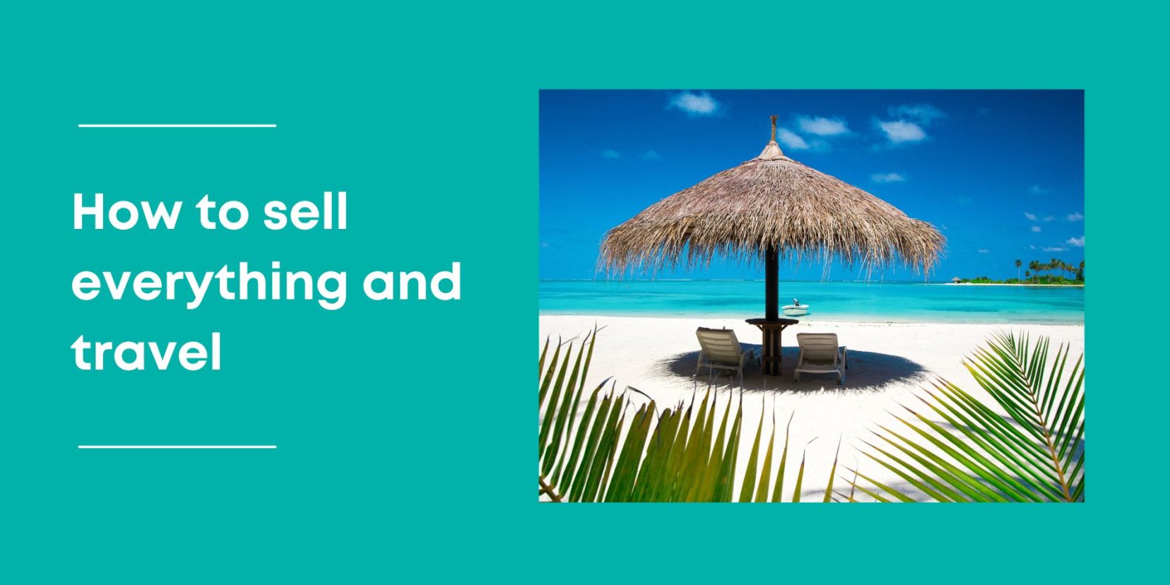 How to Sell Everything and Travel: Long-Term Travel Checklist
